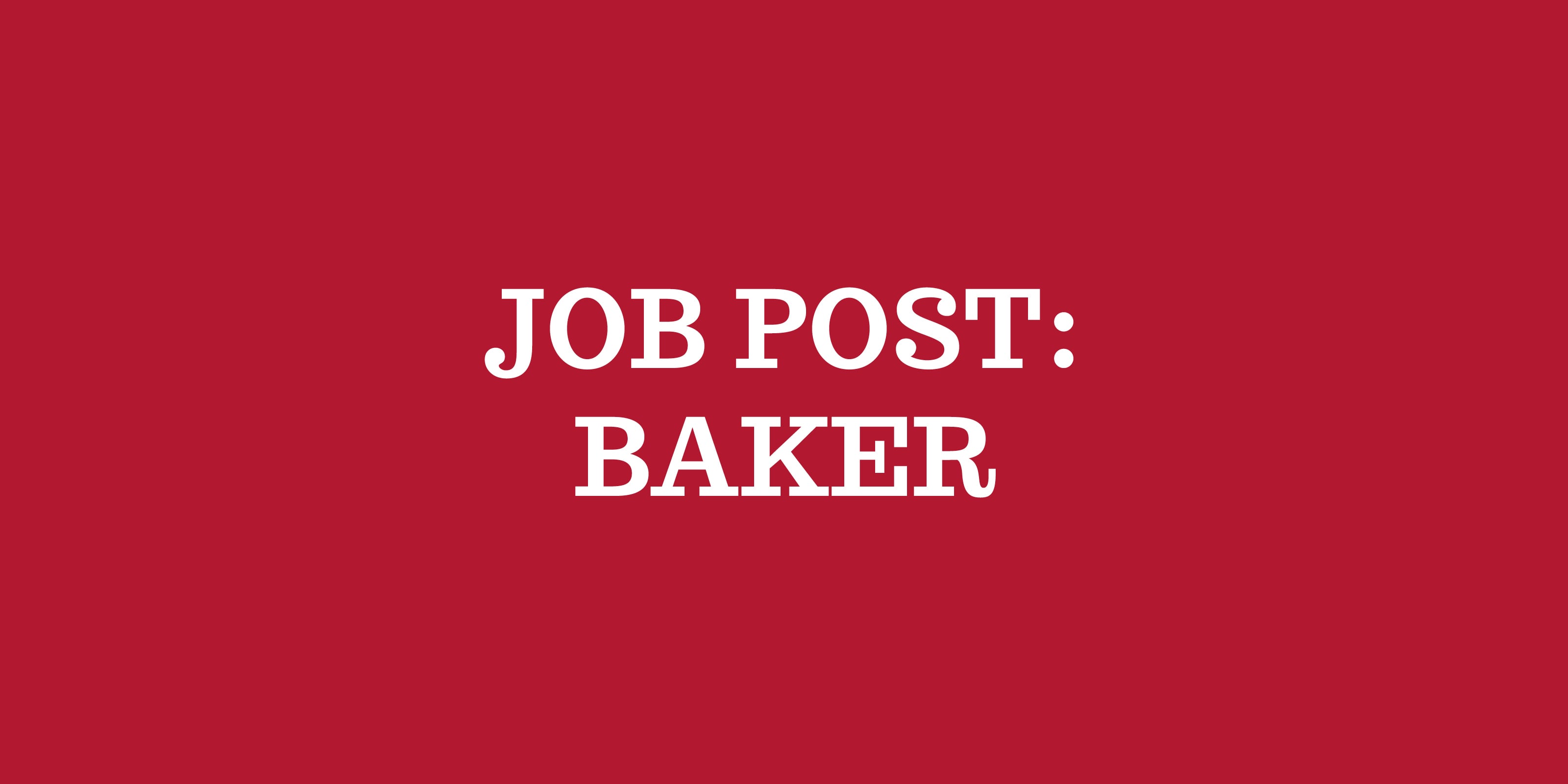 Job Post: Baker | Company News | Blog | Sponge